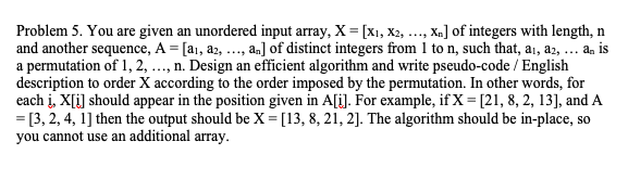 Problem 5. You are given an unordered input array, X | Chegg.com
