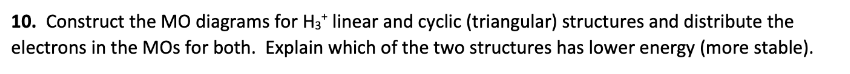 Solved 10. Construct the MO diagrams for H3+linear and | Chegg.com