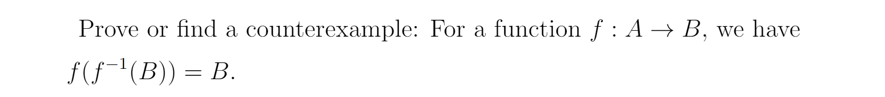Solved Prove or find a counterexample: For a function f : A | Chegg.com