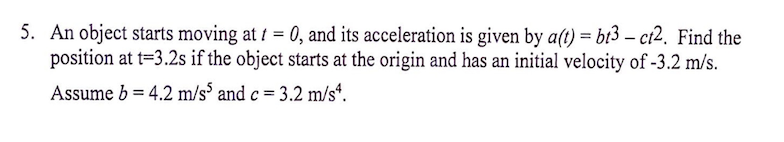 Solved 5. An object starts moving at t = 0, and its | Chegg.com