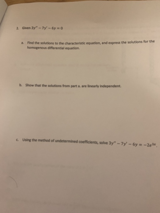 Solved 2. Given 3y"-7y' -6y- Find the solutions to the | Chegg.com