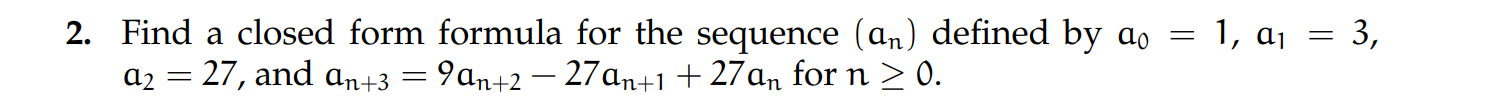 Solved 2. Find a closed form formula for the sequence (an) | Chegg.com