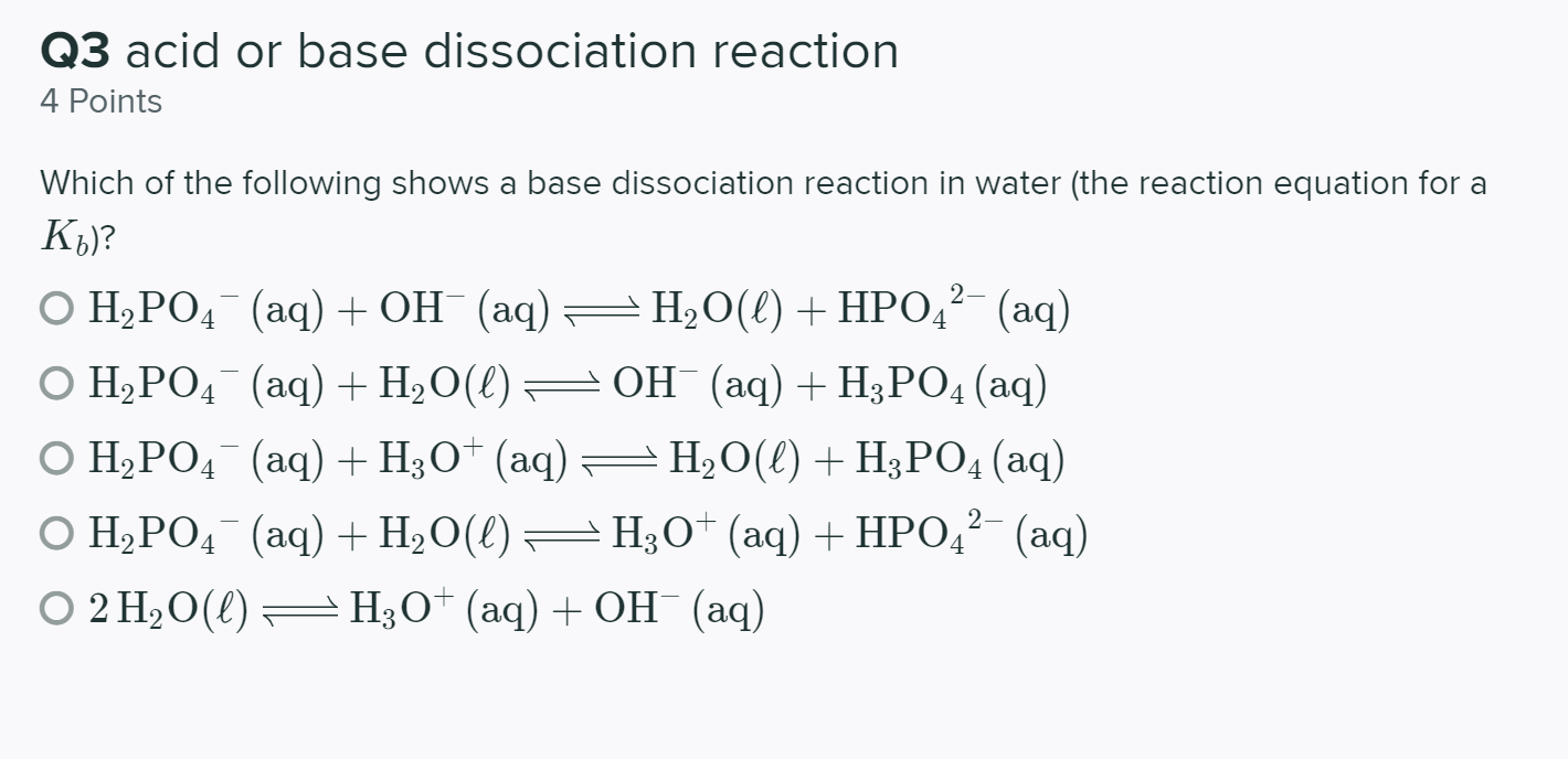 Solved Q3 Acid Or Base Dissociation Reaction 4 Points Which