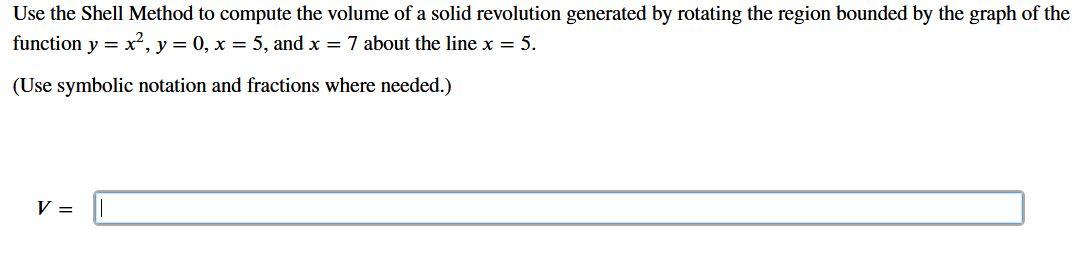 Use the Shell Method to compute the volume of a solid | Chegg.com