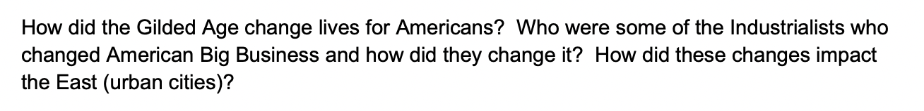 How did the Gilded Age change lives for Americans? | Chegg.com