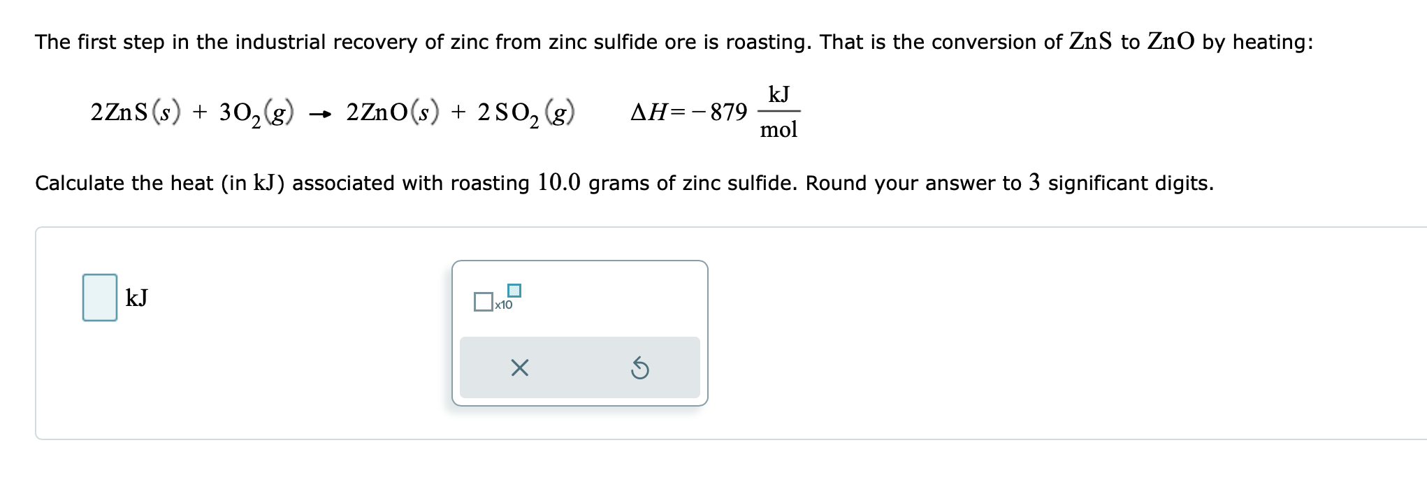 Solved 2ZnS(s)+3O2(g)→2ZnO(s)+2SO2(g)ΔH=−879molkJ Calculate | Chegg.com