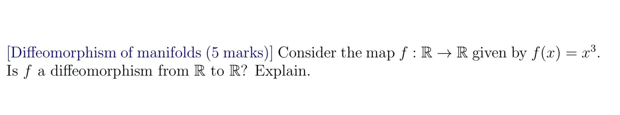 Solved [Diffeomorphism of manifolds (5 marks)] Consider the | Chegg.com