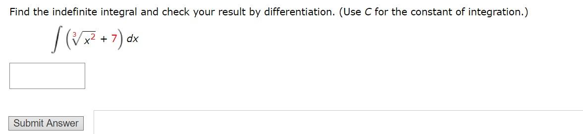 Solved Find the indefinite integral and check your result by | Chegg.com