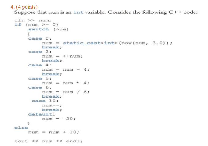 Solved 4. (4 points) Suppose that num is an int variable. | Chegg.com