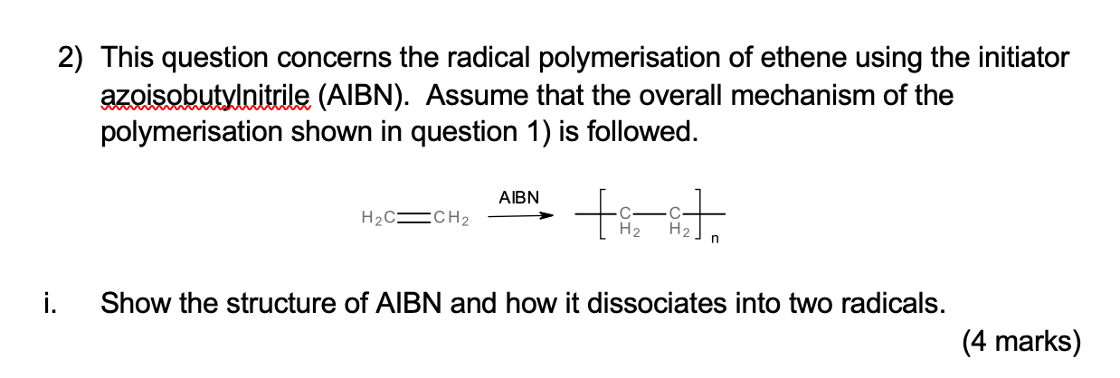 Solved 2) This question concerns the radical polymerisation | Chegg.com