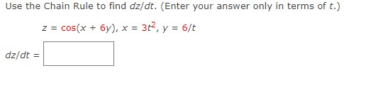 Solved Use the Chain Rule to find dz/dt. (Enter your answer | Chegg.com