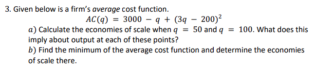 Solved Given below is a firm's average cost function. | Chegg.com
