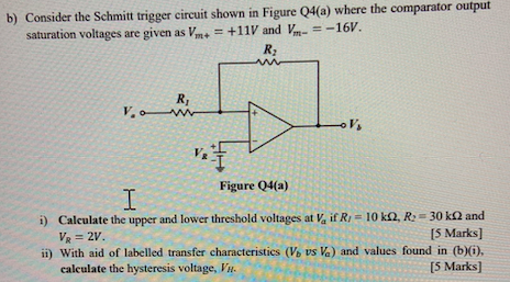 Solved b) Consider the Schmitt trigger circuit shown in | Chegg.com