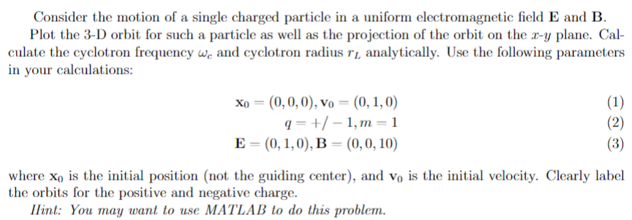 Consider the motion of a single charged particle in a | Chegg.com