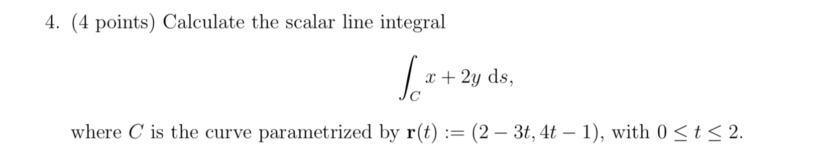 Solved 4. (4 points) Calculate the scalar line integral 1*+ | Chegg.com