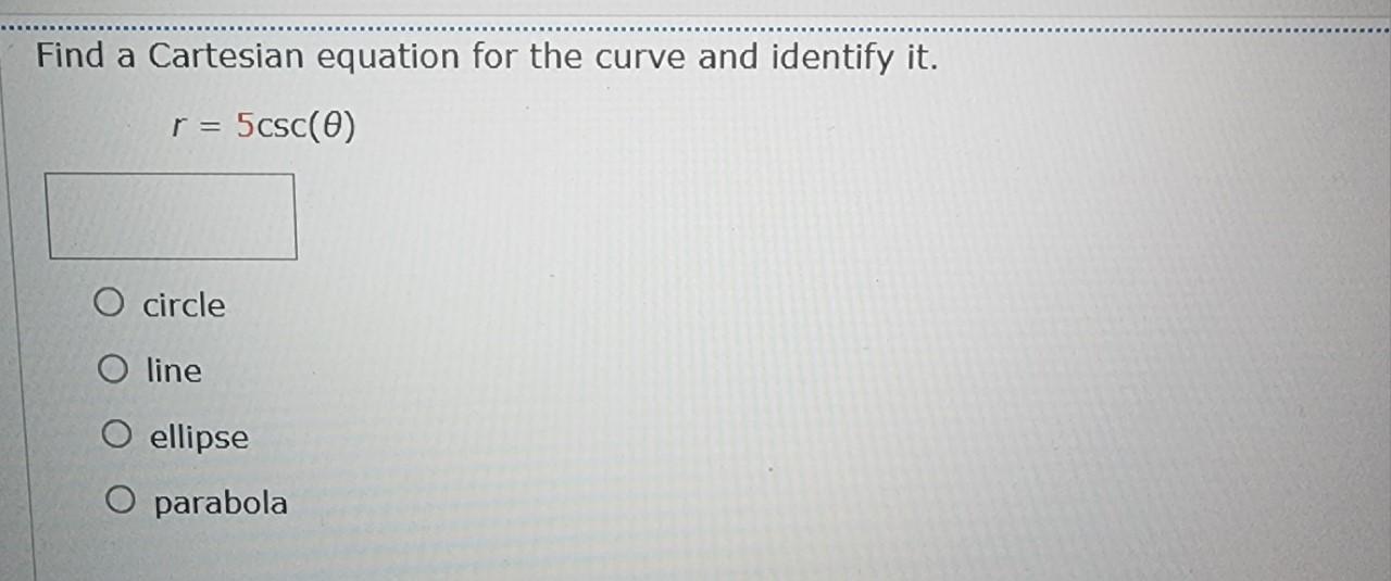 Solved Find a Cartesian equation for the curve and identify | Chegg.com
