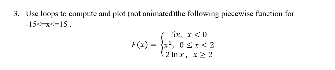 Solved 3. Use loops to compute and plot (not animated)the | Chegg.com