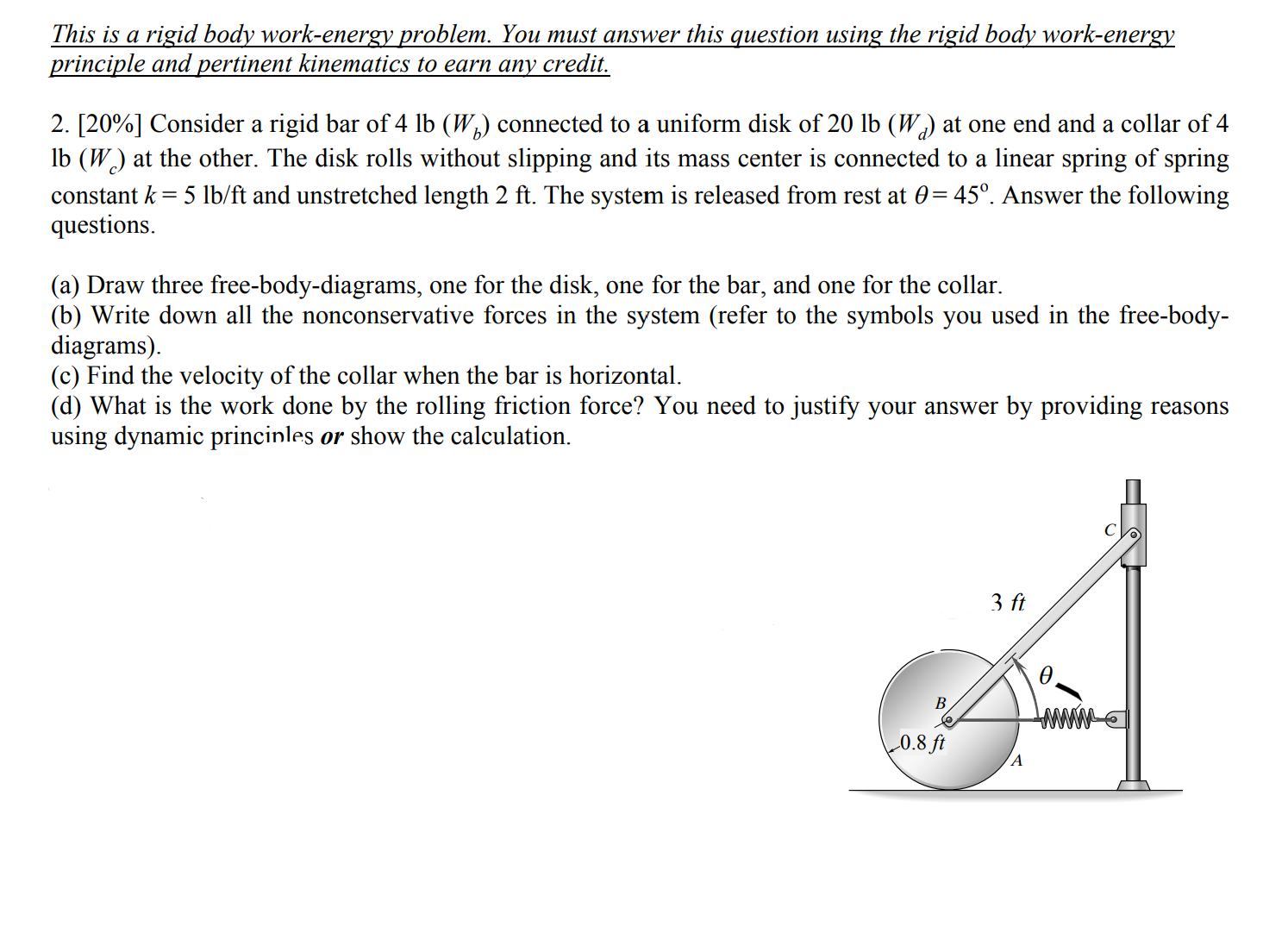 Solved This is a rigid body work-energy problem. You must | Chegg.com