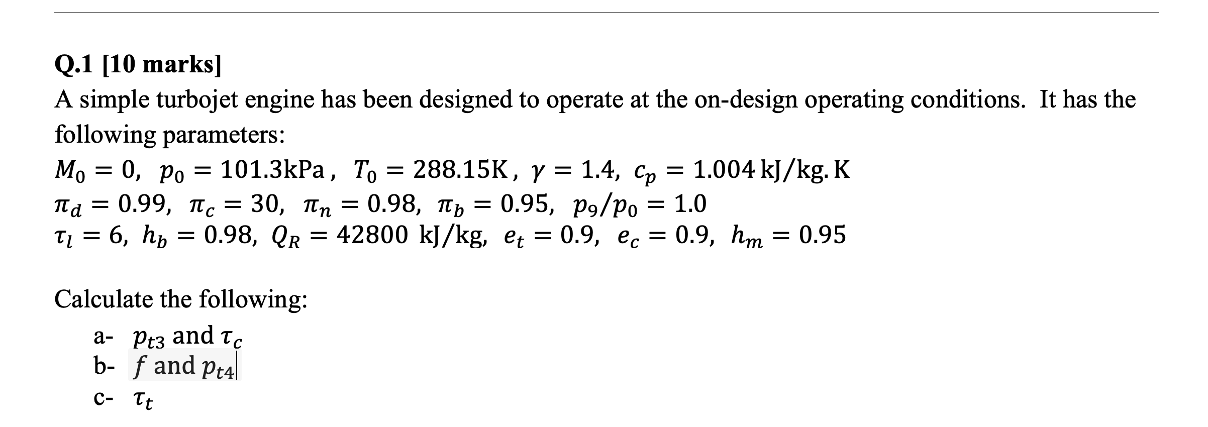 Solved Q.1 [10 marks] A simple turbojet engine has been | Chegg.com