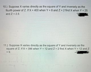 Solved 10.) Suppose X varies directly as the square of Y and | Chegg.com