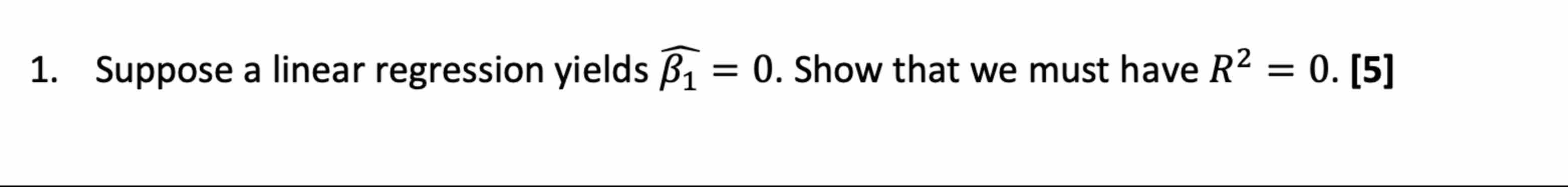 Solved Suppose a linear regression yields widehat(β1)=0. | Chegg.com