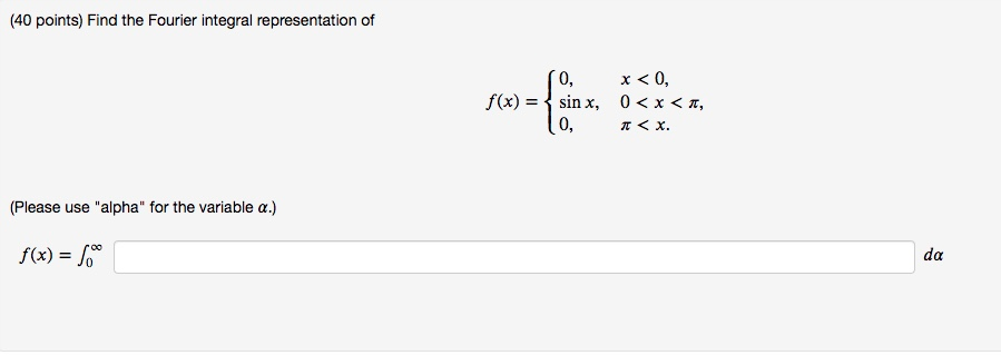 Solved (40 points) Find the Fourier integral representation | Chegg.com