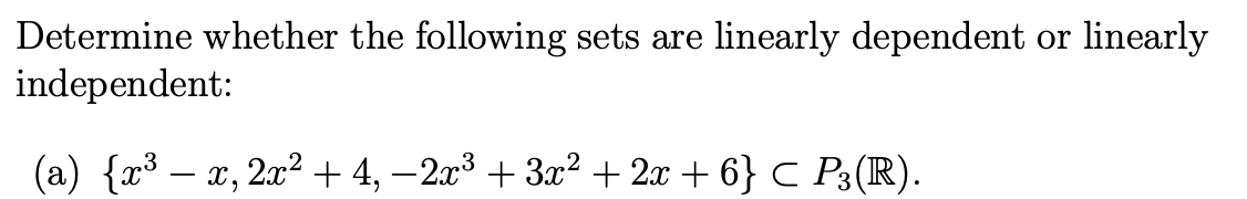 Solved Determine whether the following sets are linearly | Chegg.com