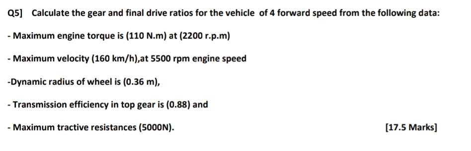 Solved Q5] Calculate the gear and final drive ratios for the | Chegg.com