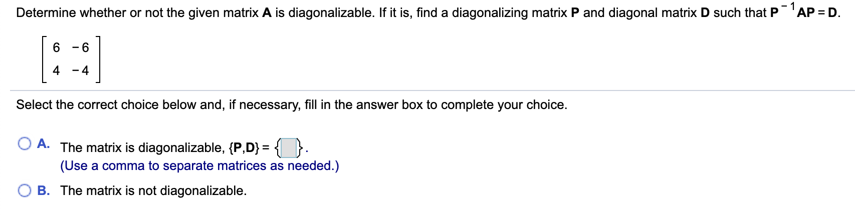 Solved Determine whether or not the given matrix A is | Chegg.com