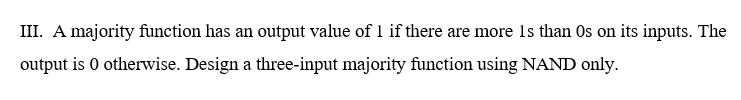 Solved Iii A Majority Function Has An Output Value Of 1 If