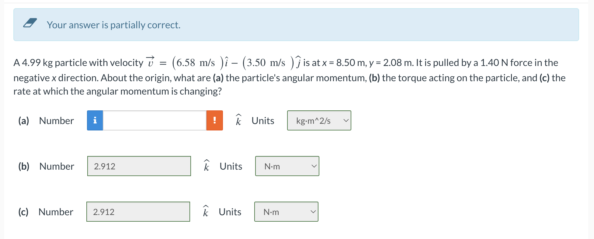 Solved Your answer is partially correct.A 4.99kg ﻿particle | Chegg.com