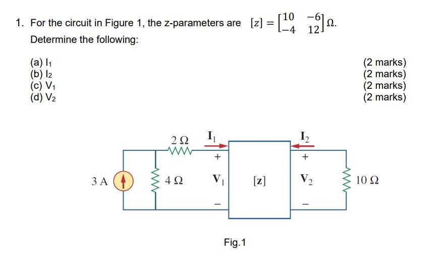 Solved 1. For the circuit in Figure 1, the z-parameters are | Chegg.com