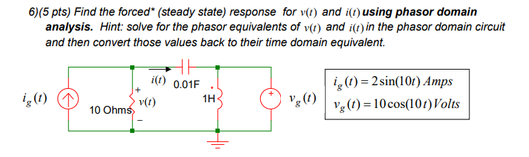Solved analysis. Hint: solve for the phasor equivalents of | Chegg.com