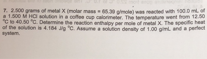 Solved 7. 2.500 grams of metal X (molar mass 65.39 g/mole) | Chegg.com
