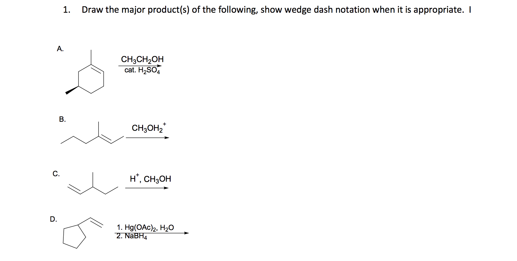 Solved 1. Draw the major product(s) of the following, show | Chegg.com