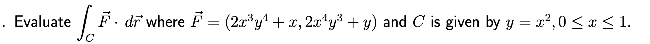 Solved Evaluate ∫C﻿vec(F)*dvec(r) ﻿where | Chegg.com