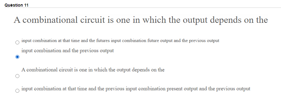 Solved Question 11 A combinational circuit is one in which | Chegg.com