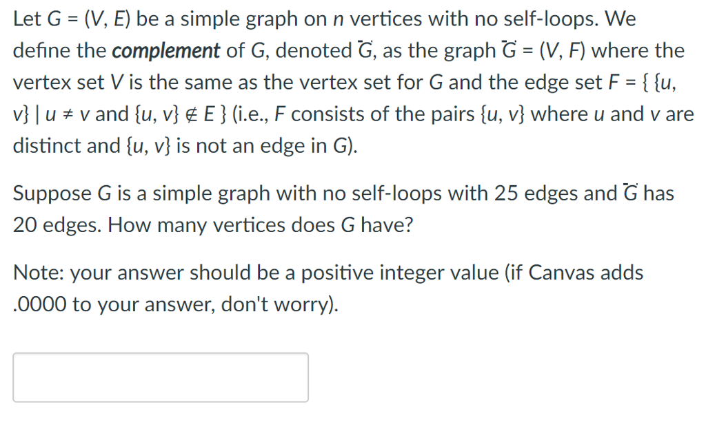 Solved Let G - (V, E) be a simple graph on n vertices with | Chegg.com