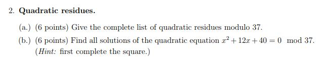 Solved 2. Quadratic residues. (a.) (6 points) Give the | Chegg.com