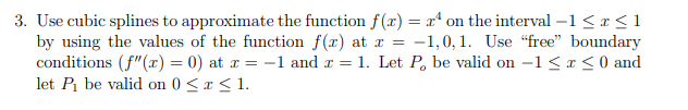 3. Use cubic splines to approximate the function | Chegg.com