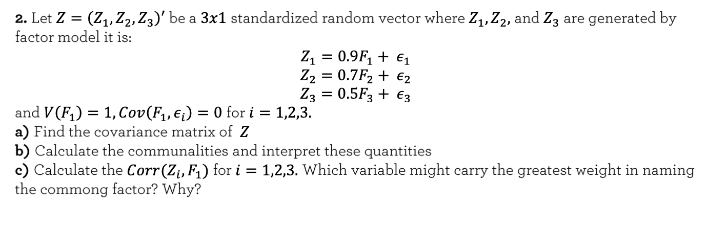 Solved 2. Let Z=(Z1,Z2,Z3)′ be a 3x1 standardized random | Chegg.com