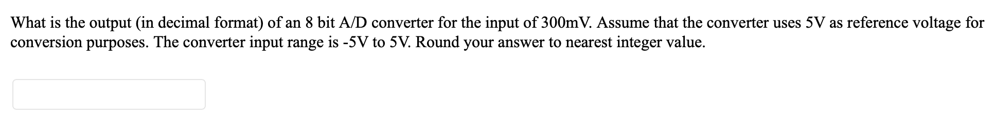 Solved What is the output (in decimal format) of an 8 bit | Chegg.com