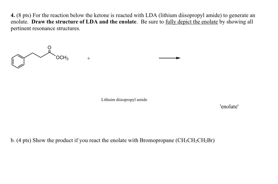 Solved 4. (8 pts) For the reaction below the ketone is | Chegg.com