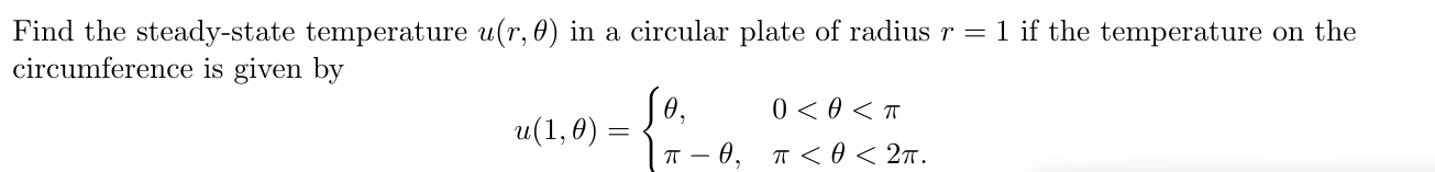 Solved Find the steady-state temperature u(r,θ) in a | Chegg.com
