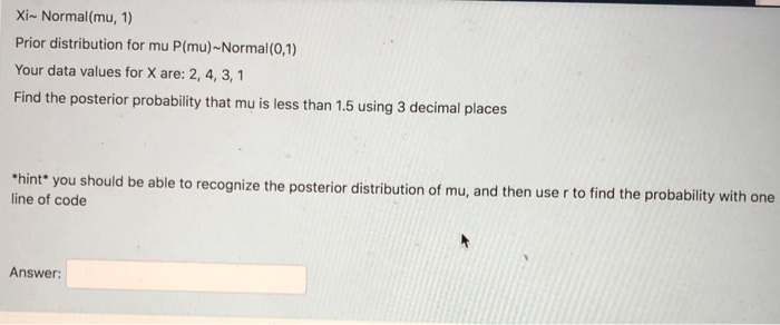 Solved Normal (mu, 1) Prior distribution for mu P(mu) Normal | Chegg.com