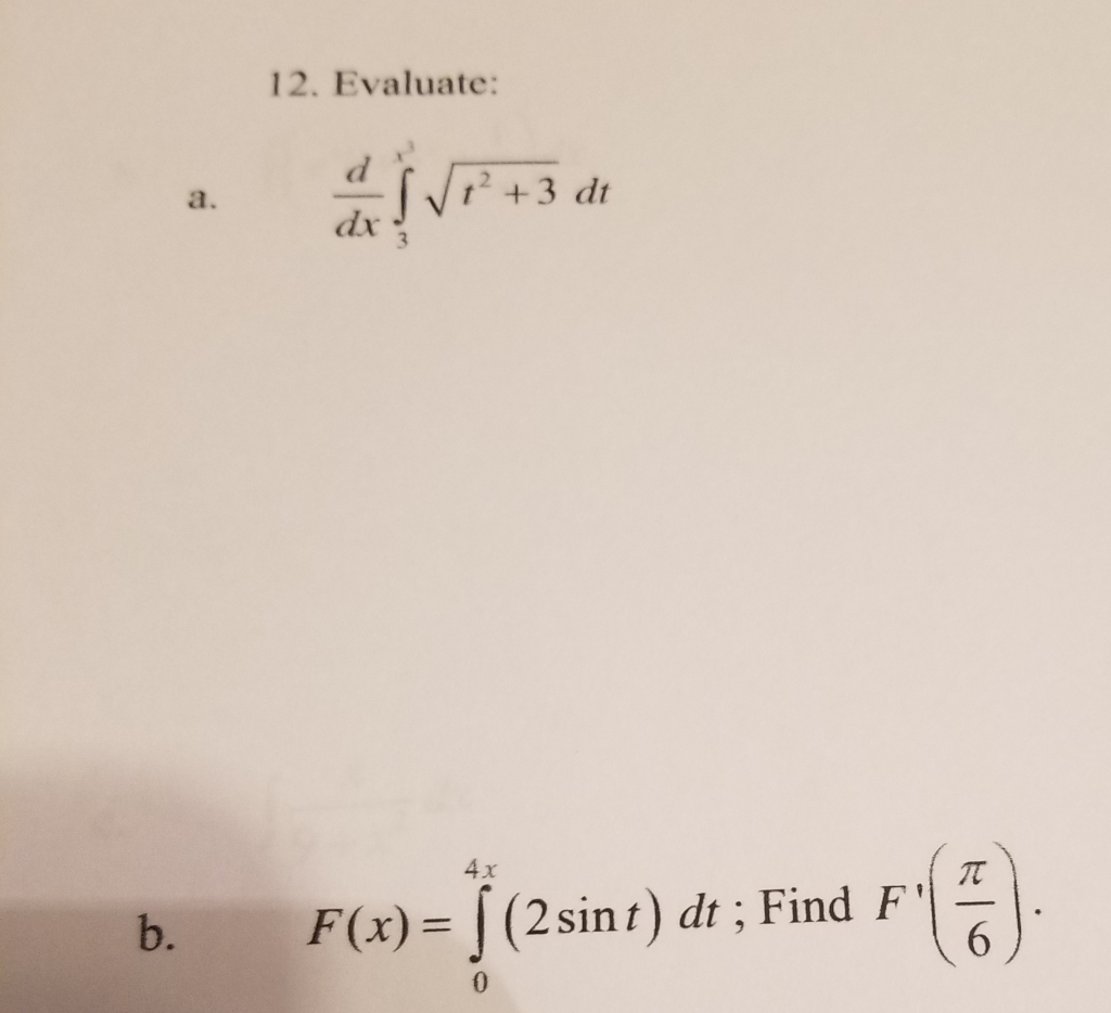 Solved 12. Evaluate: d dx ²+3 dt 3 4x T b. F(x) = (2 sint) | Chegg.com
