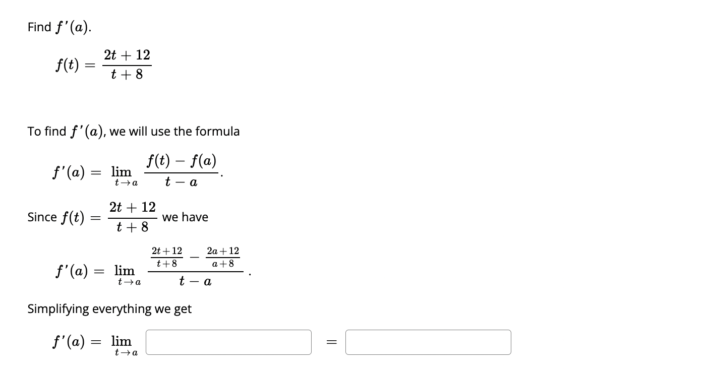 Solved Find f′(a) f(t)=t+82t+12 To find f′(a), we will use | Chegg.com