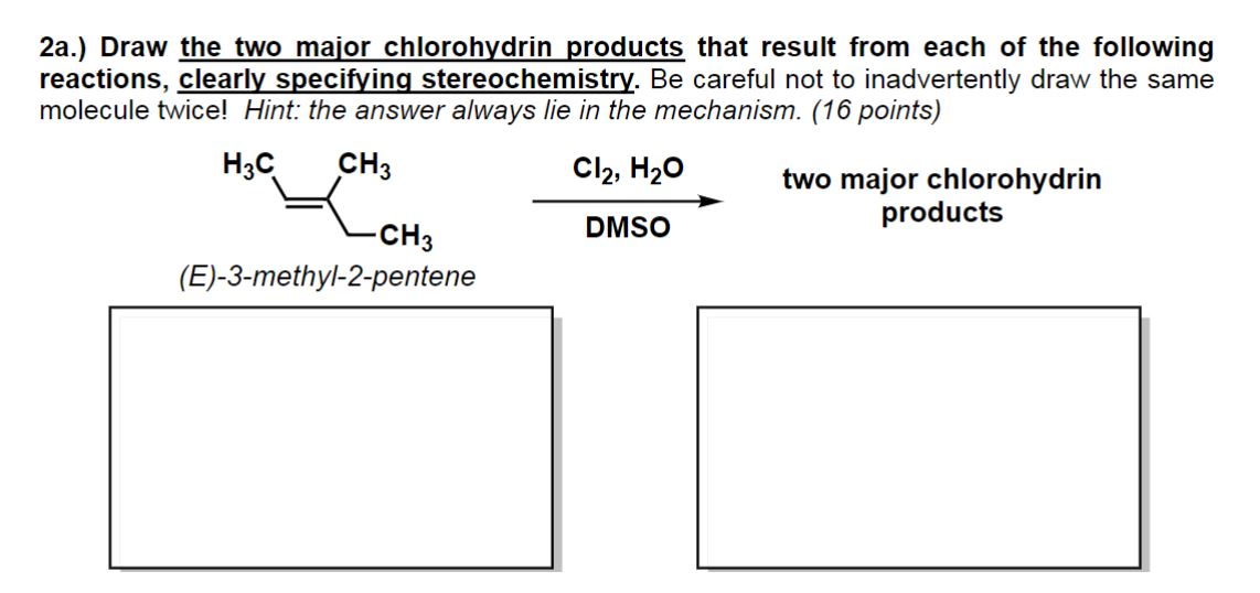 Solved 2a.) ﻿Draw the two major chlorohydrin products that | Chegg.com