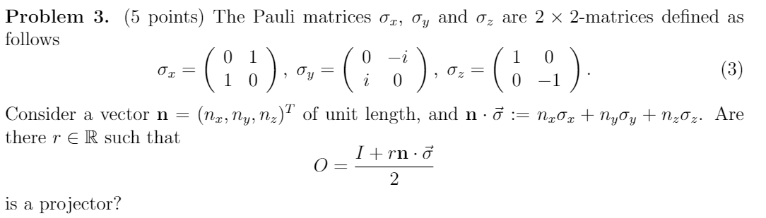 Solved Problem 3. (5 points) The Pauli matrices Oz, Oy and | Chegg.com