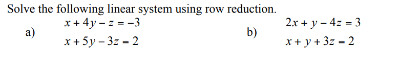 Solved Solve the following linear system using row | Chegg.com